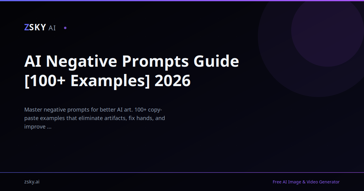 50+ AI Negative Prompts List: Bad Hands, Faces, Artifacts (Free 2026)