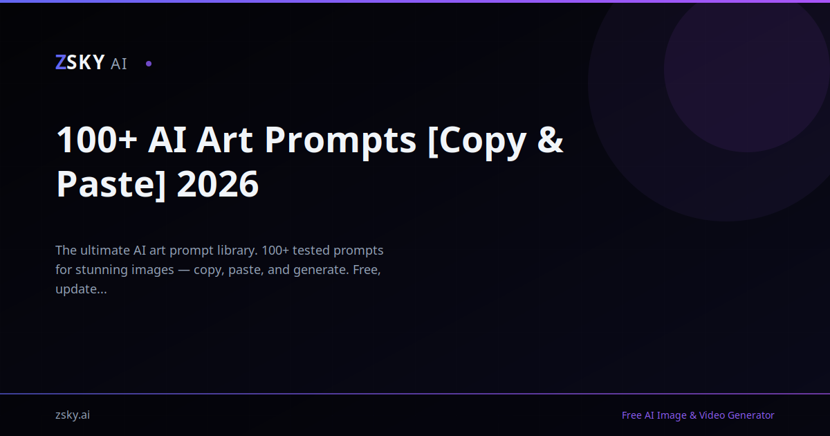 AI Art Prompts: 200+ Ready-to-Use Examples (2026) | ZSky AI