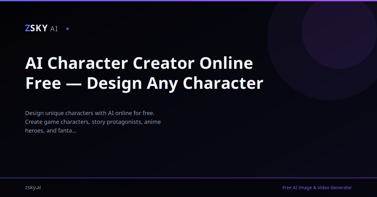 AI Character Creator Online Free — Design Any Character | ZSky AI
