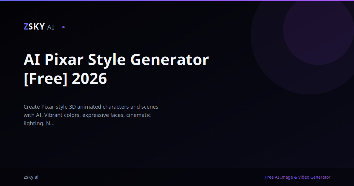 AI Pixar Style Generator [Free] 2026 | ZSky AI
