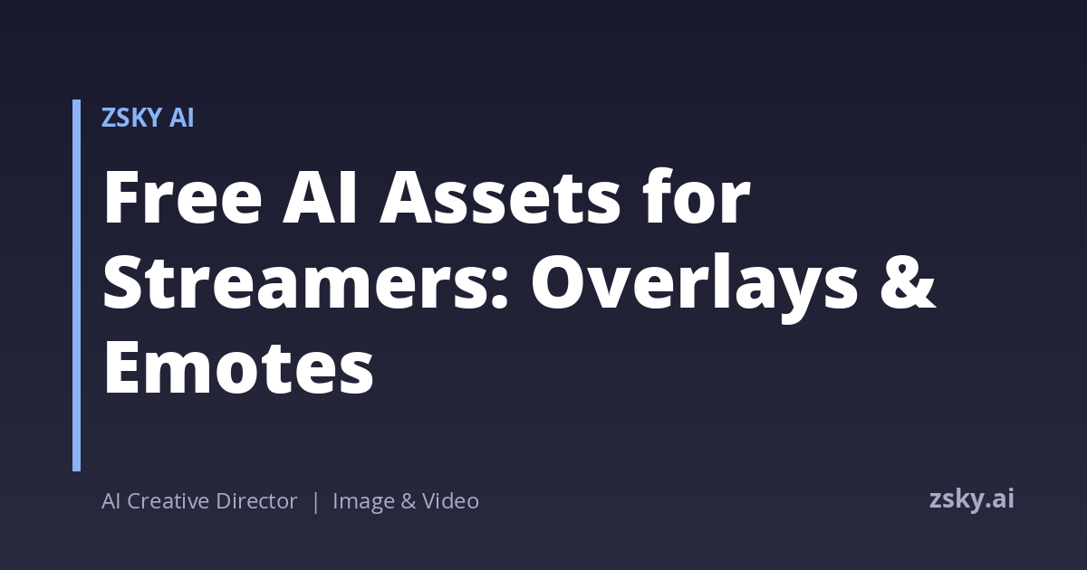 Free AI Assets for Streamers: Overlays & Emotes | ZSky AI