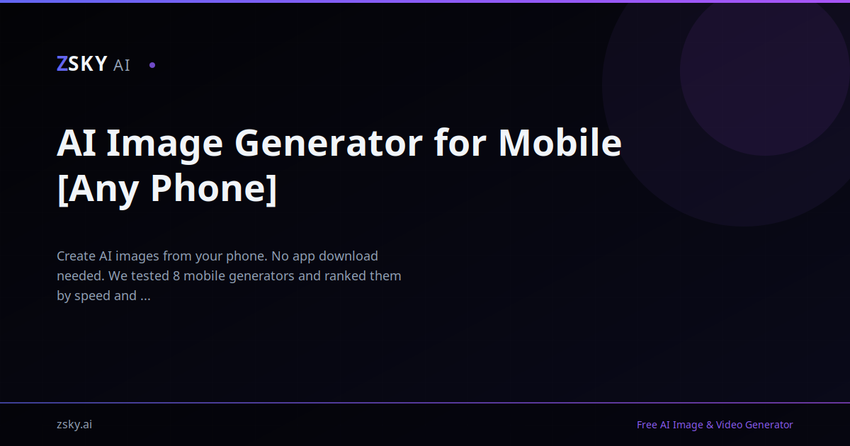 5 Best AI Image Generators for Mobile (iOS & Android 2026) | ZSky AI