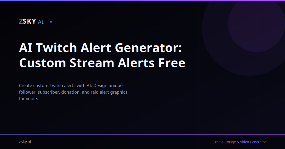 AI Twitch Alert Generator: Custom Stream Alerts Free | ZSky AI