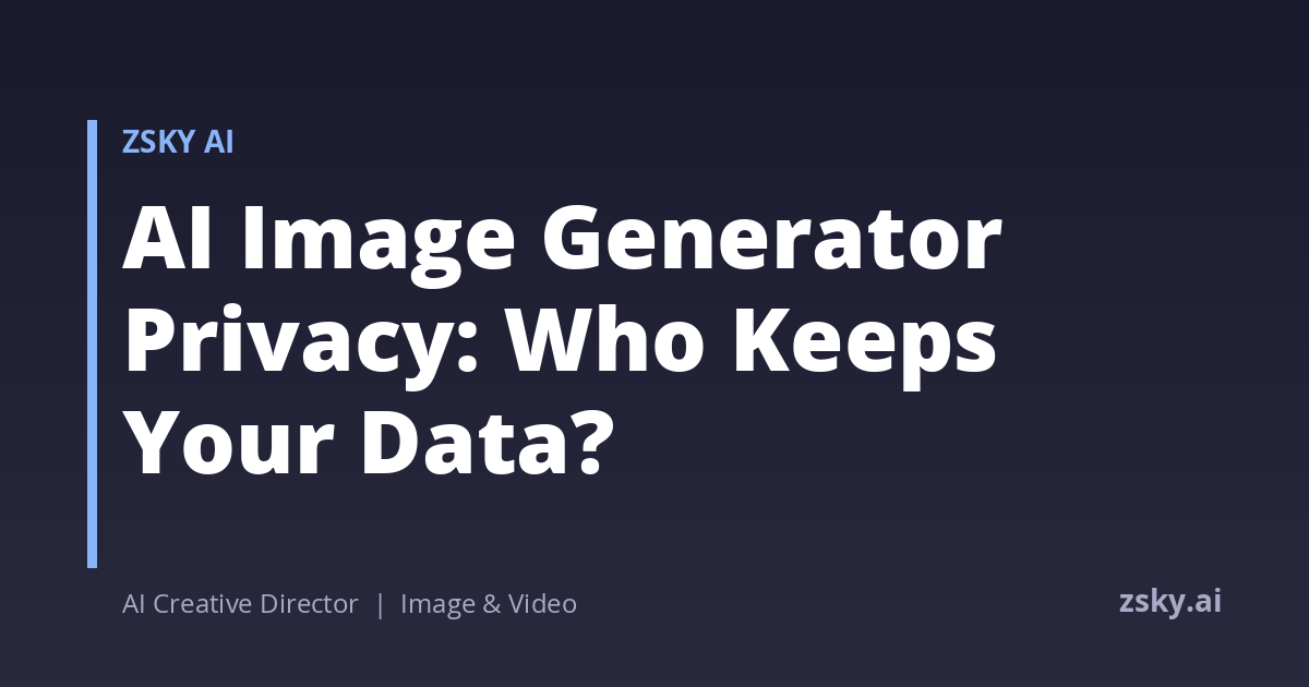 AI Image Generator Privacy: Who Keeps Your Data? | ZSky AI