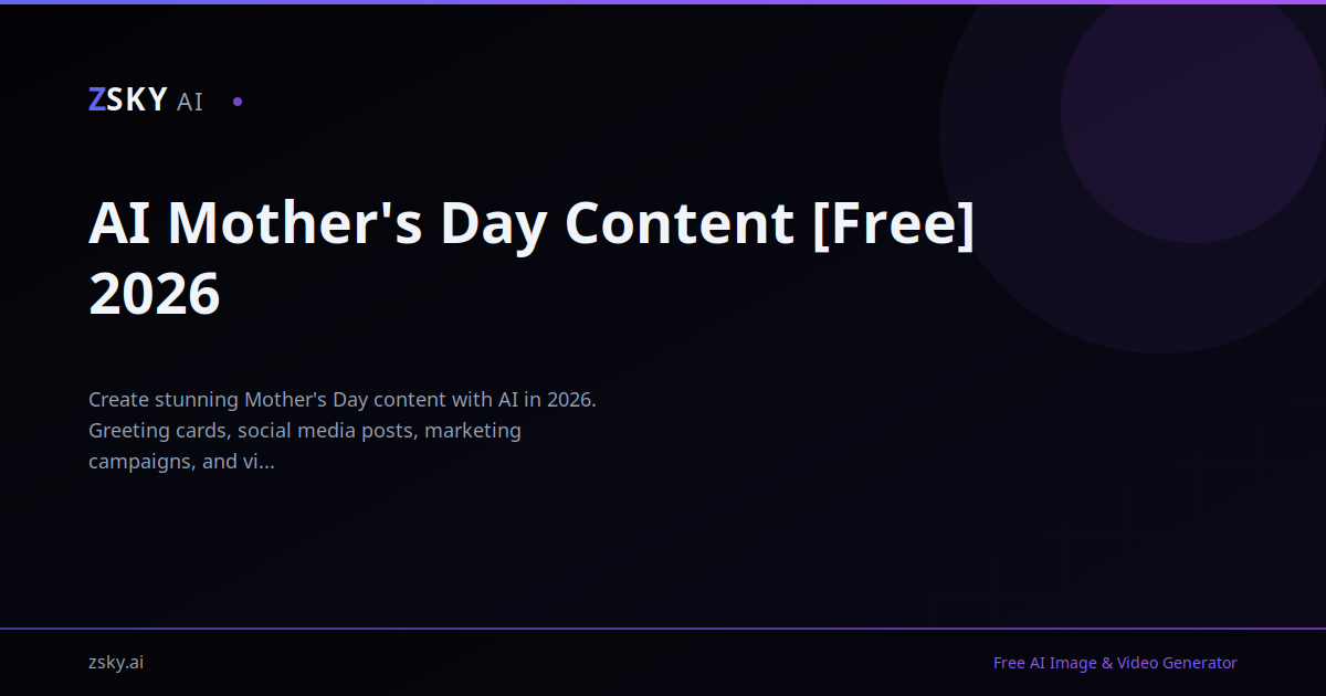 AI Mother's Day Content [Free] 2026 | ZSky AI