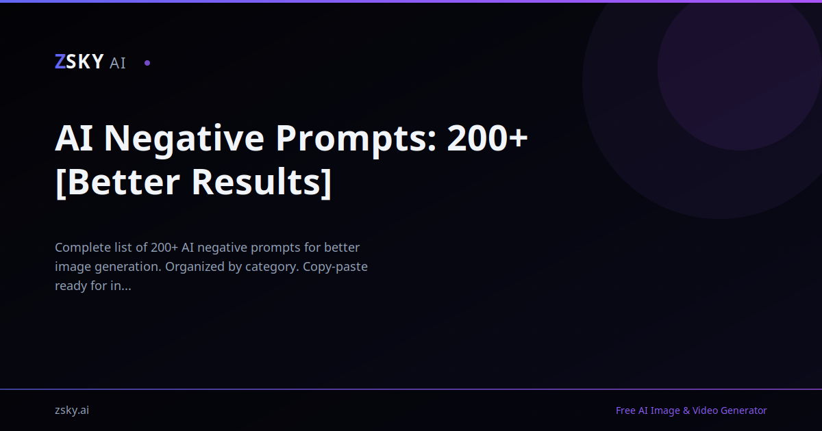 200+ AI Negative Prompts: Hands, Faces, Anatomy (Free 2026) | ZSky AI