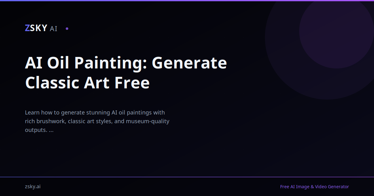 AI Oil Painting: Generate Classic Art Free | ZSky AI
