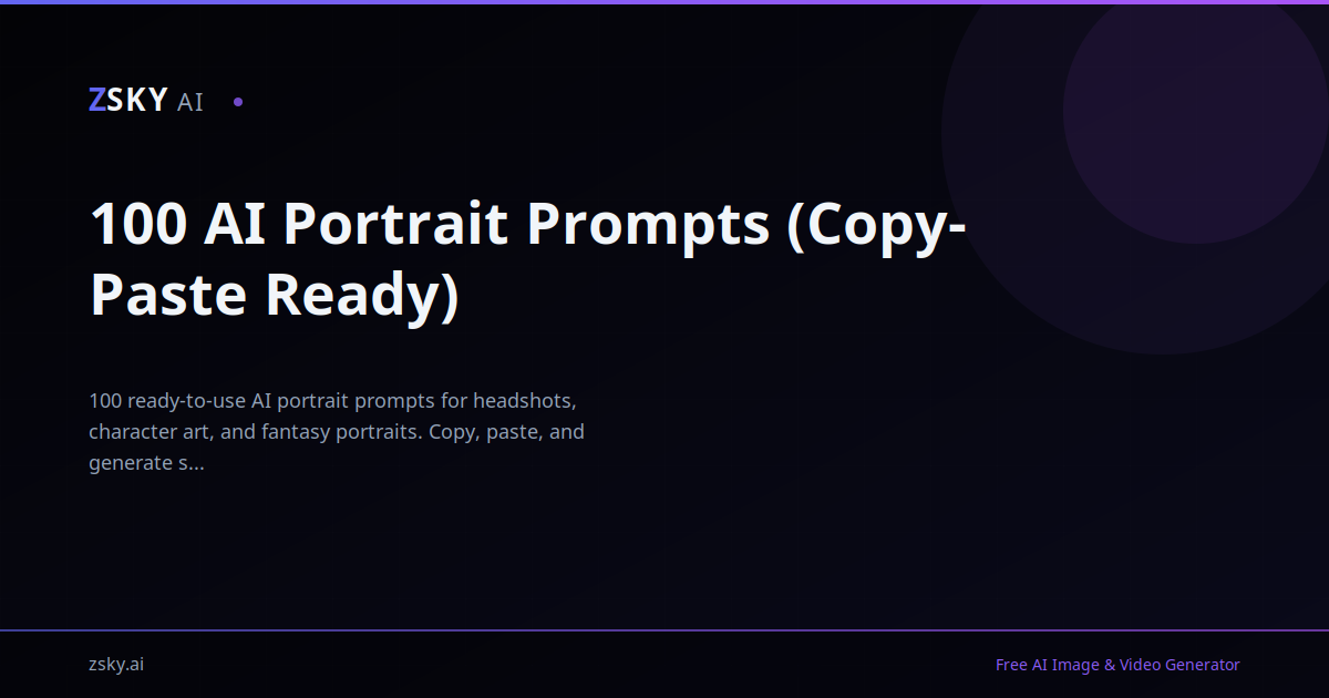 100 AI Portrait Prompts: Headshots, Fantasy, Cinematic | ZSky AI