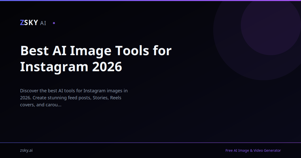 Best AI Image Tools for Instagram 2026 | ZSky AI