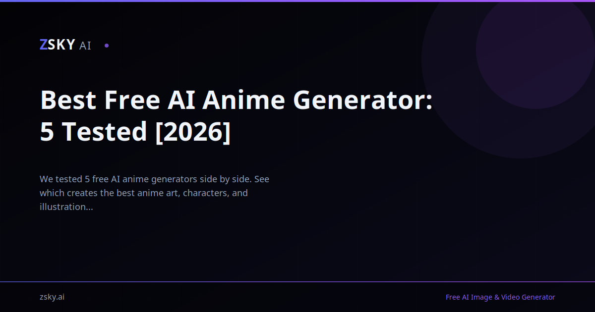 Best Free AI Anime Generator: 5 Tested | ZSky AI