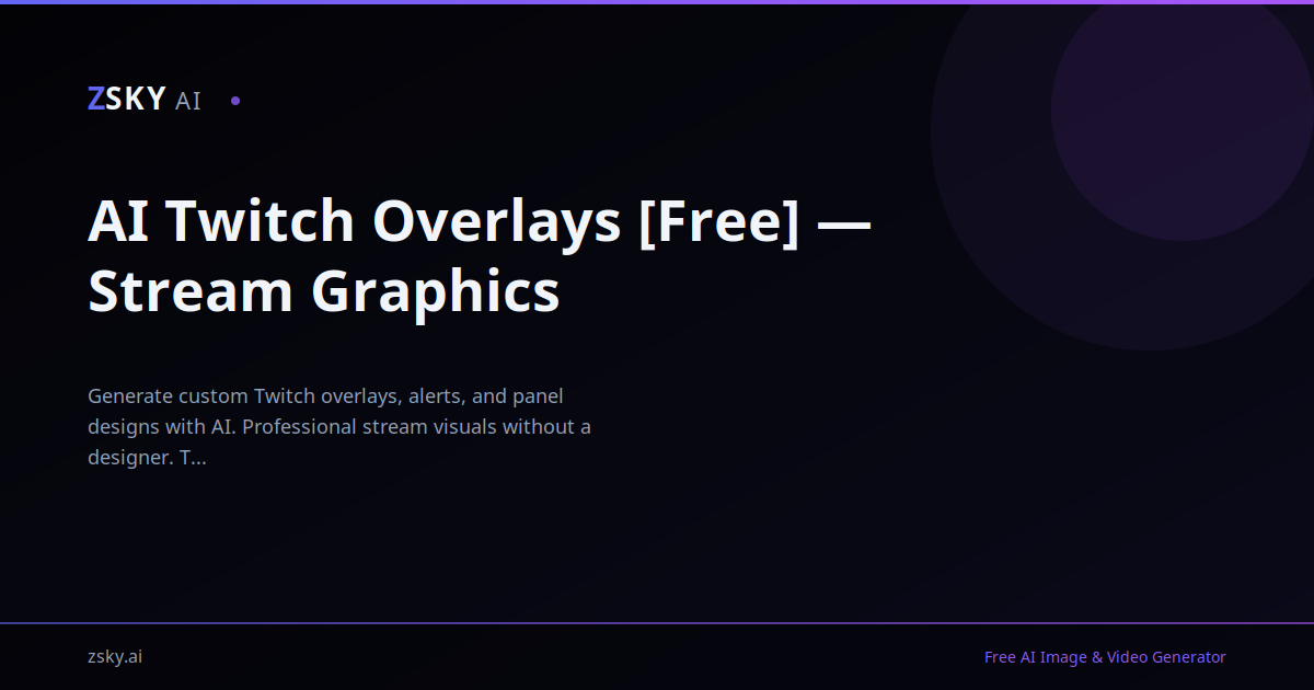 Free AI Twitch Overlay Generator — Custom Stream Art | ZSky AI